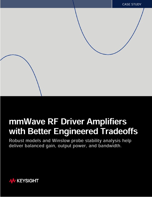 mmWave RF Driver Amplifiers with Better Engineered Tradeoffs PDF Asset Page | Keysight